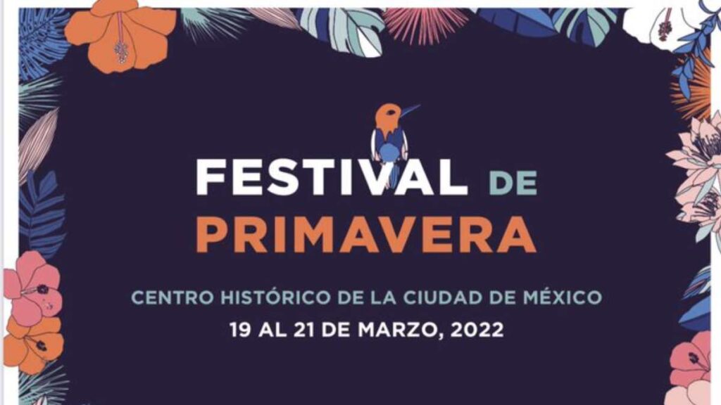 Qué habrá en el Festival de Primavera 2022 CDMX